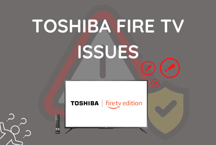 Toshiba Fire TV Issues and Solutions [2023] - All Issues - BlinqBlinq