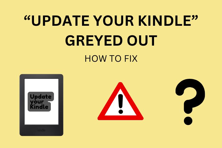 “Update Your Kindle” Greyed Out: How To Fix [2023] - BlinqBlinq